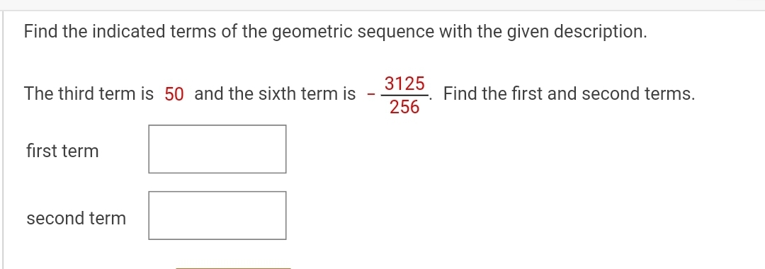 Find the indicated terms of the geometric sequence with the given ...