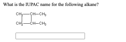 SOLVED: What is the IUPAC name for the following alkane? CH; CH-CH: CHCH: