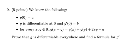 9. (5 points) We know the following: - g(0)=a - g is differentiable at ...
