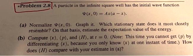 Problem 28 A Particle In The Infinite Square Well Has The Initial 3716