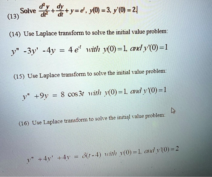 SOLVED:Solve d dy dt +y=e' , X0) =3,Y(0) = 21 (13) (14) Use Laplace transform to solve the ...