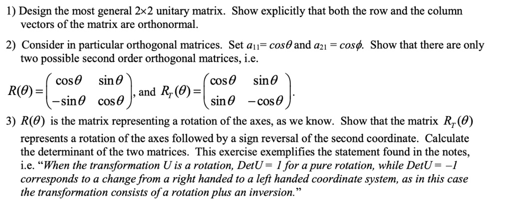 1 Design The Most General 2x2 Unitary Matrix Show Explicitly That Both The Row And The Column