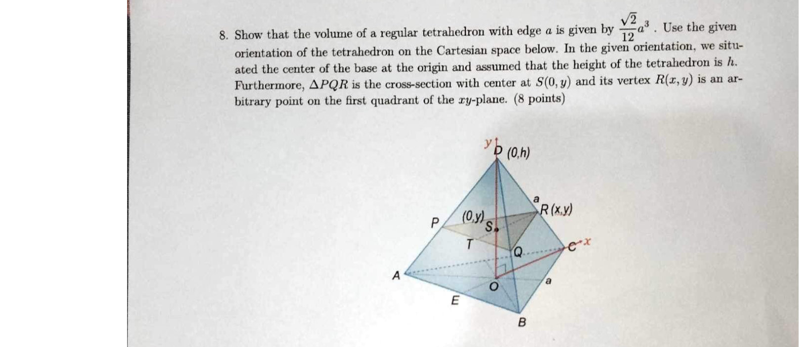 Solved 8 Show That The Volume Of A Regular Tetrahedron With Edge A Is Given By √212 A3
