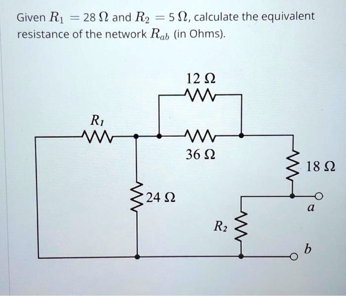 SOLVED: Texts: - Given R₁ resistance = 28 Ω and R₂ = 5 Ω, calculate the equivalent resistance of ...