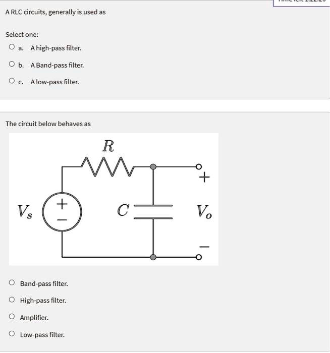 SOLVED: A RLC circuit is generally used as a: a. High-pass filter. b ...