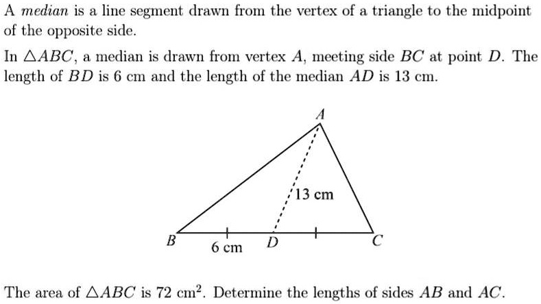 SOLVED: A median is a line segment drawn from the vertex of a triangle to the midpoint of the ...