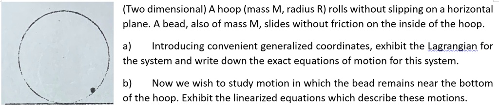 SOLVED: (Two dimensional) A hoop (mass M, radius R) rolls without ...