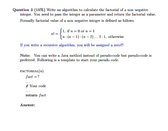 Solved Question 3 15 Write An Algorithm To Calculate The Factorial Of A Non Negative