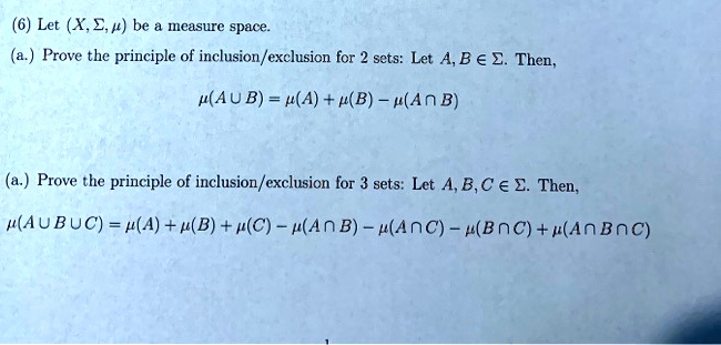 (6) Let (X, Σ, μ) be a measure space. (a.) Prove the principle of ...