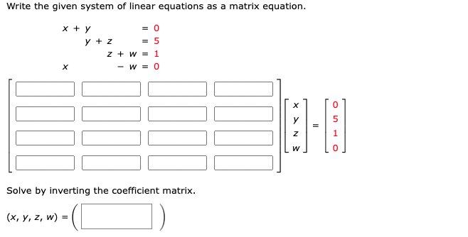 Write the given system of linear equations as a matrix equation. x+y =0 ...