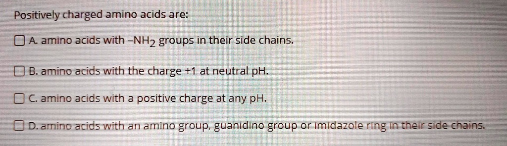 Positively charged amino acids are: - Amino acids with NH2 groups in ...