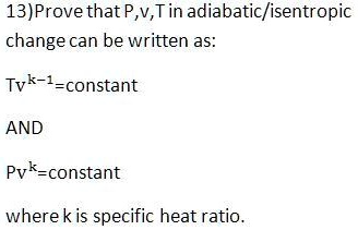 SOLVED: Prove that P, v, T in adiabatic/isentropic change can be ...