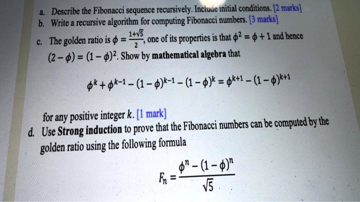 Solved Describe The Fibonacci Sequence Recursively Include Initial Conditions 2 Marks Write 5244