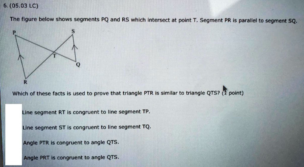 SOLVED: The figure below shows segments PQ and RS which intersect at ...