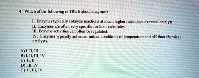 SOLVED: Which ofthe following is TRUE about enzymes? Enzymes typically ...