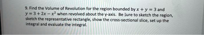SOLVED: Find the Volume of Revolution for the region bounded by x + y = 3 and y = 3 + 2x when ...
