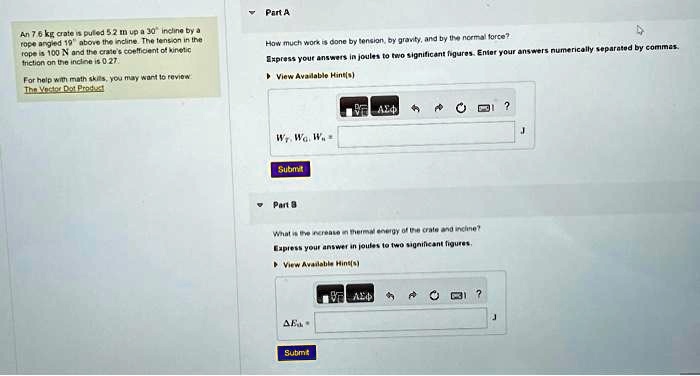 SOLVED: Part A A 7.6 kg crate is pulled 5.2 m up a 30 inch incline by a ...