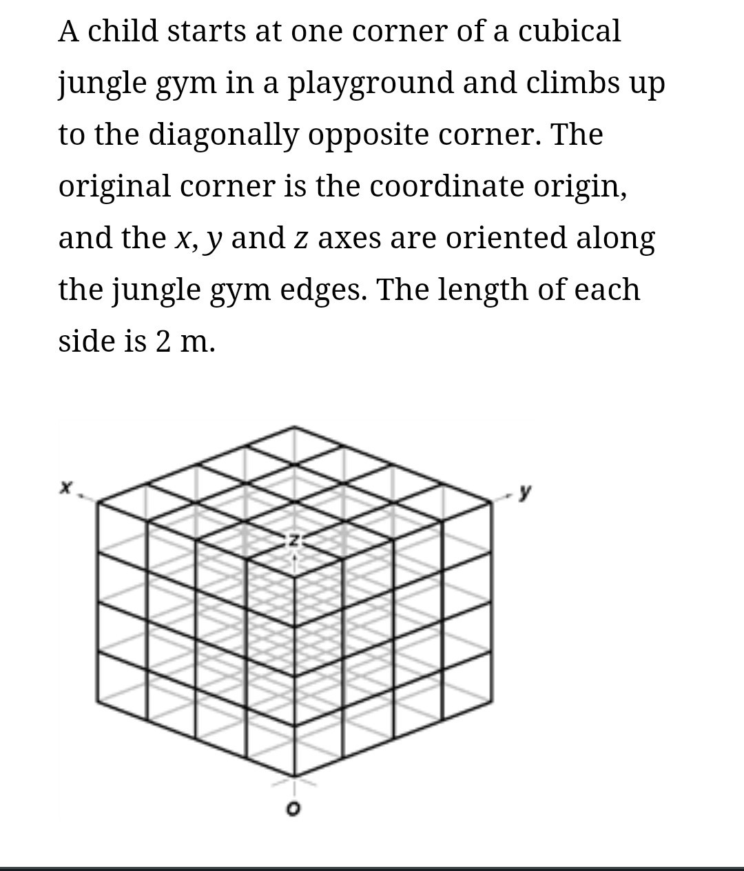 A child starts at one corner of a cubical jungle gym in a playground and climbs up to the ...