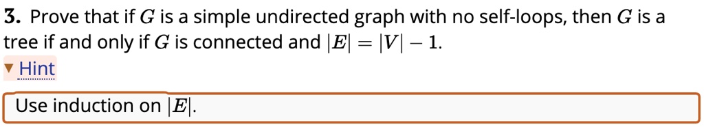3. Prove that if G is a simple undirected graph with no self-loops, then G is a tree if and only ...