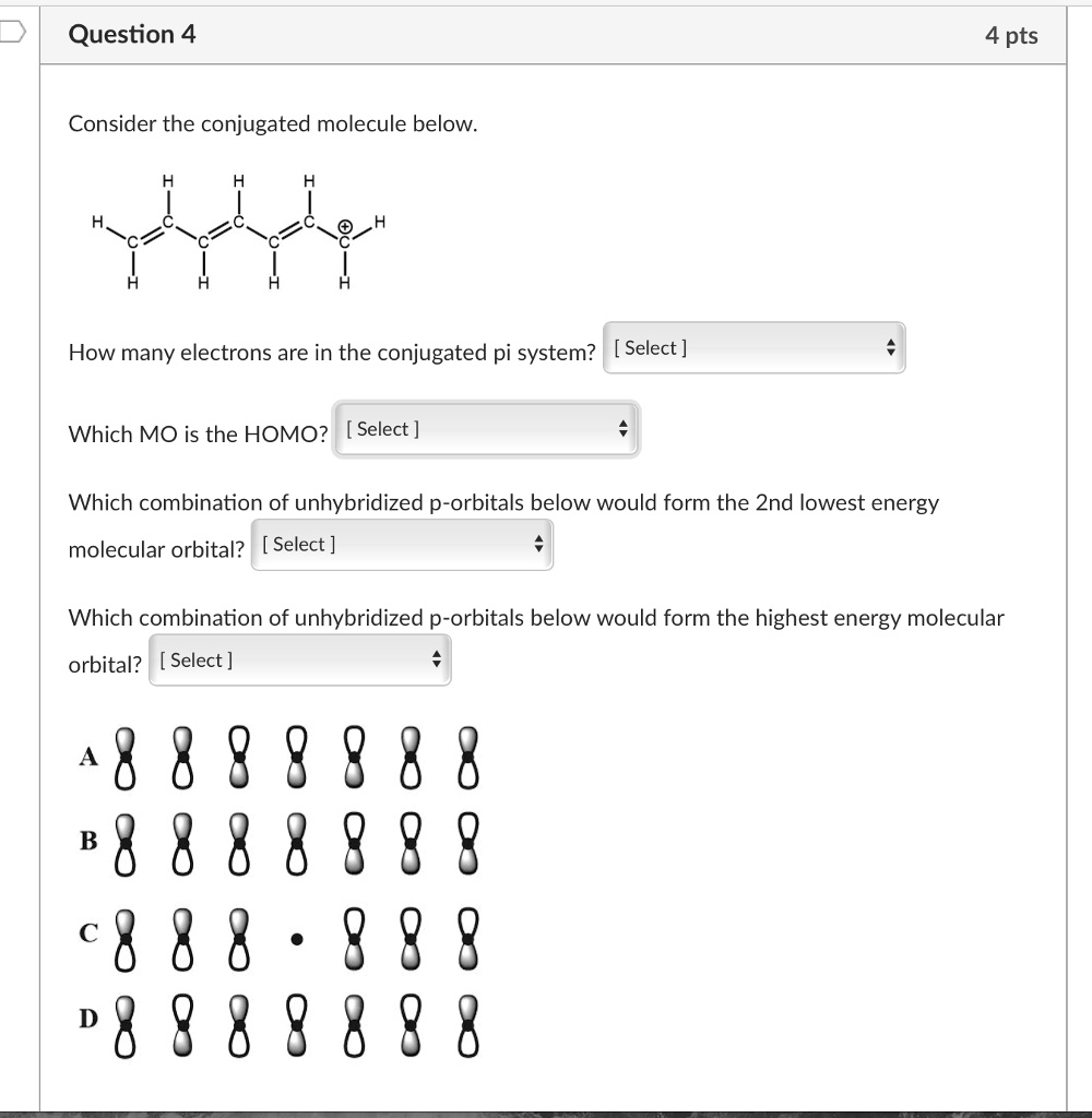 Solved Question 4 4 Pts Consider The Conjugated Molecule Below How