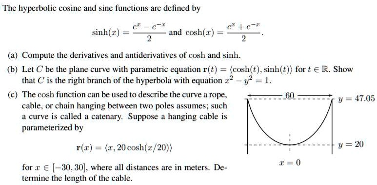 The hyperbolic cosine and sine functions are defined by sinh(z) and ...