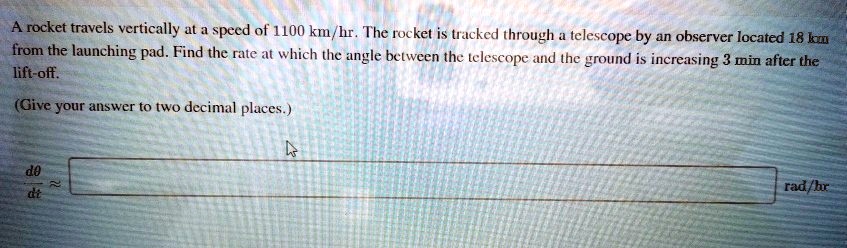 SOLVED: A rocket travels vertically at speed of 1100 km/hr The rocket ...