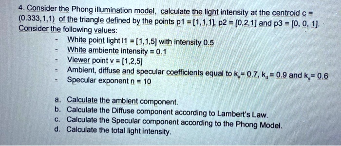 consider the phong illumination model calculate the light intensity at ...