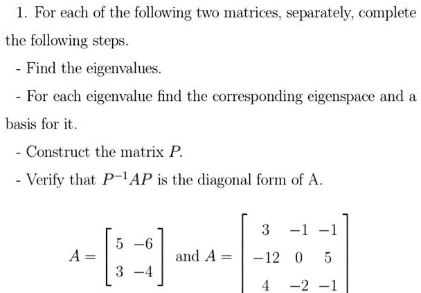VIDEO solution: 1. For each of the following two matrices, separately ...