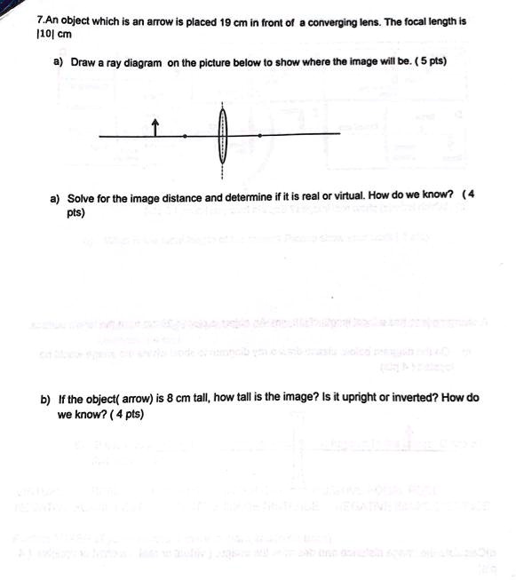 SOLVED: 7.An object which is an arrow is placed 19 cm in front of a converging lens. The focal ...