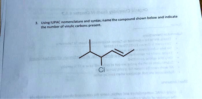 SOLVED:compound shown below and indicate Using IUPAC nomenclature and ...