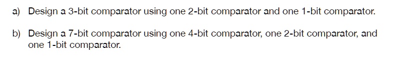 Solved A Design A 3 Bit Comparator Using One 2 Bit Comparator And One 8088