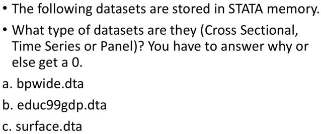 Solved The Following Datasets Are Stored In Stata Memory What Type Of Datasets Are They Cross 6740