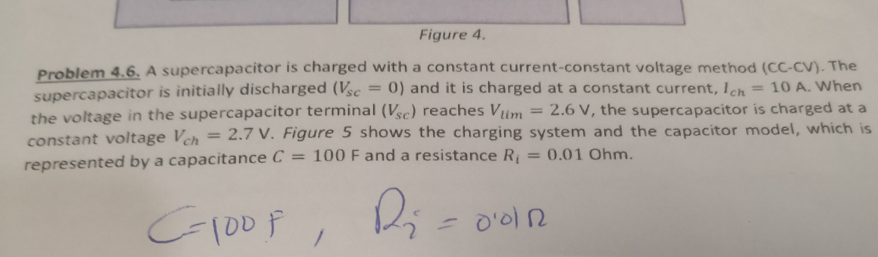 SOLVED: Figure 4. Problem 4.6. A supercapacitor is charged with a ...