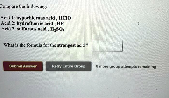Compare the following: Acid 1: hypochlorous acid, HCIO Acid...