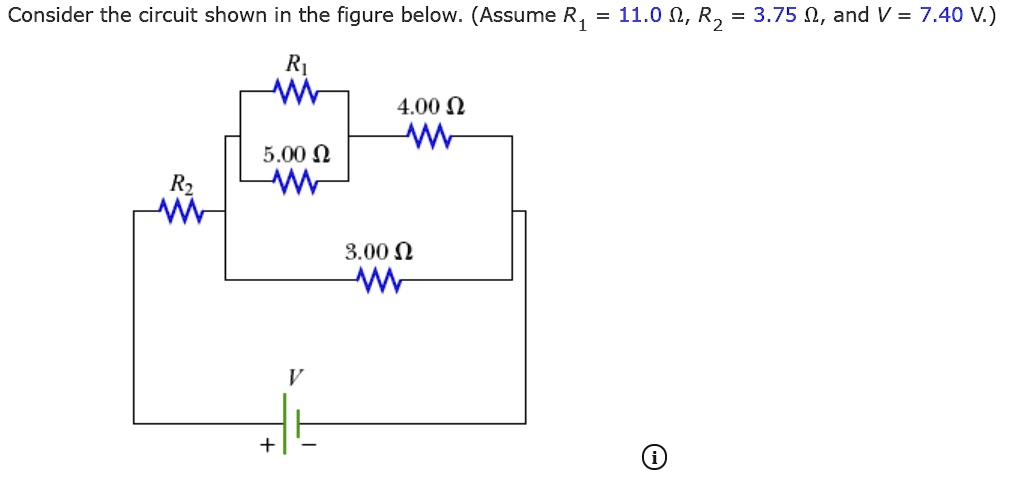 SOLVED: Consider the circuit shown in the figure below: (Assume R1 11.0 0, R2 =3.75 0, and V = 7 ...