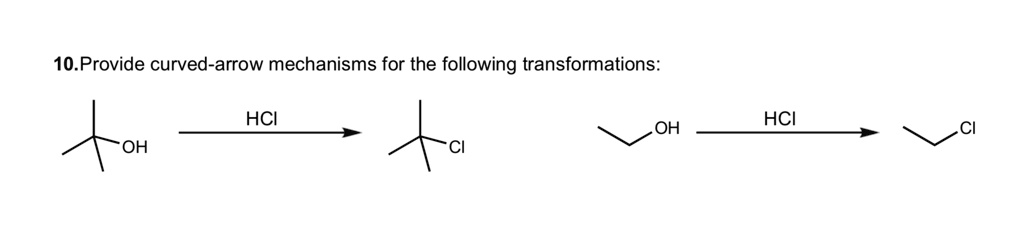 SOLVED: Provide curved-arrow mechanisms for the following transformations: HCl HCl OH OH