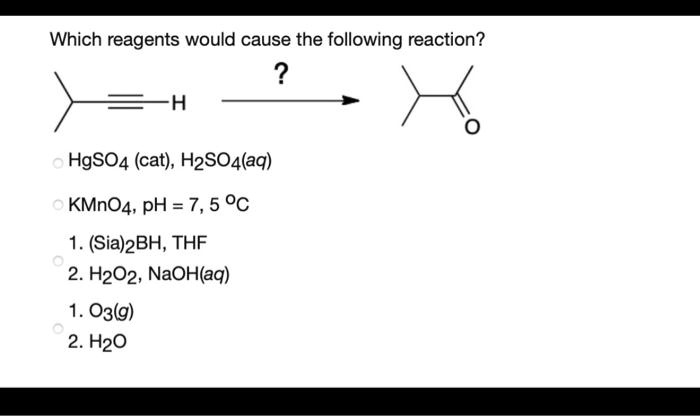 SOLVED: Which reagents would cause the following reaction? EH HgSO4 ...