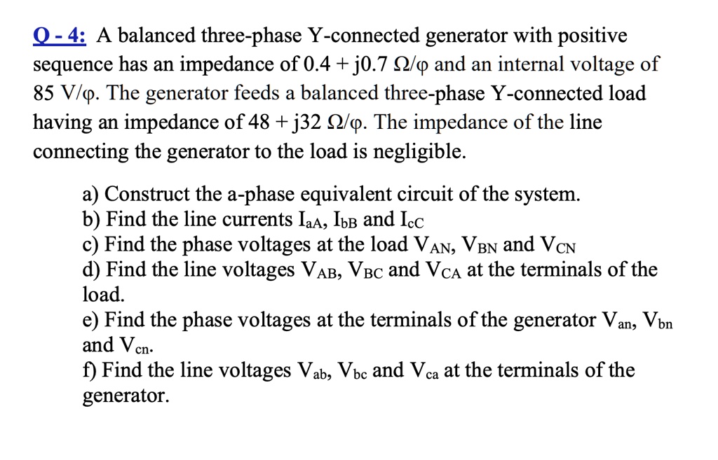 Solved 0 4 A Balanced Three Phase Y Connected Generator With Positive Sequence Has An Impedance
