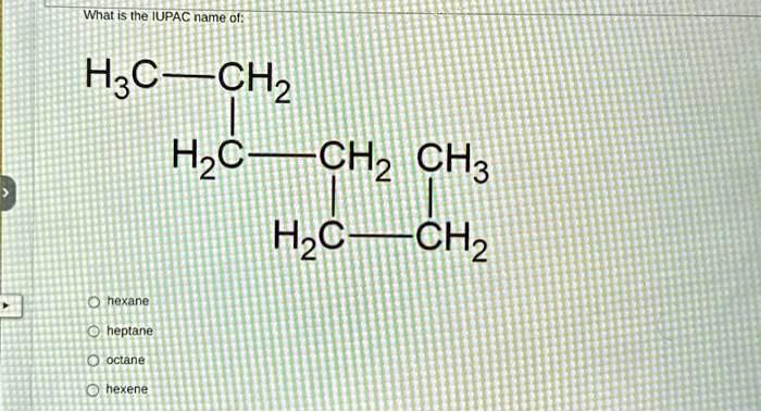 SOLVED: What is the IUPAC name of: HCCH2 HCCH2CH3 HCCH2 O. heptane O ...