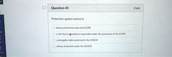 Question 45 Protection against torture is always protected under the ...