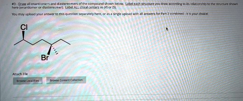 SOLVED: Draw all enantiomers and diastereomers of the compound shown below: Label each structure ...