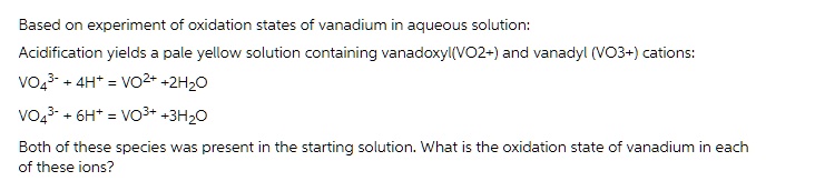 SOLVED: Based on experiment of oxidation states of vanadium in aqueous ...