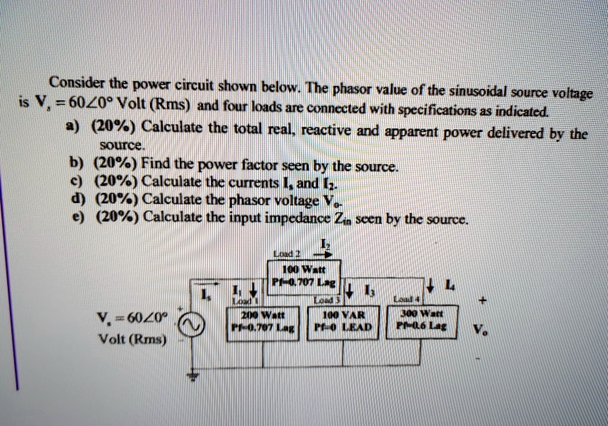 SOLVED: Consider the power circuit shown below. The phasor value of the sinusoidal source ...