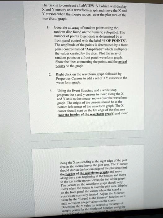 The task is to construct a LabVIEW VI which will display X and Y ...