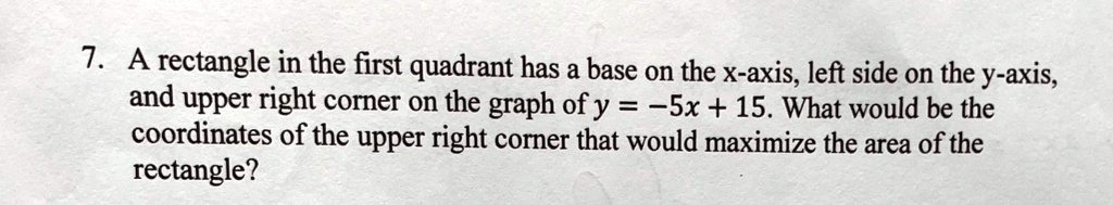 7. A rectangle in the first quadrant has a base on the x-axis, left ...