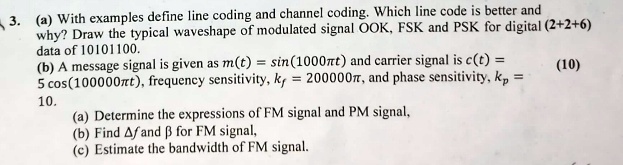 SOLVED: (a) With examples, define line coding and channel coding. Which line code is better and ...