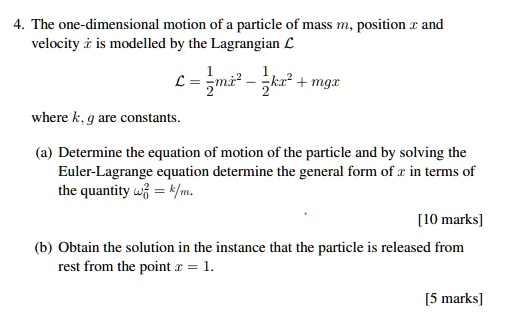 SOLVED: 4. The one-dimensional motion of a particle of mass m, position and velocity is modelled ...