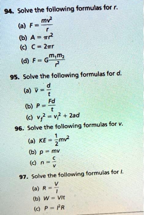 SOLVED:94. Solve the following formulas for r mv (a) F = (b) A =TQ (c) C = Zvr 6"m (d) F = 95 ...