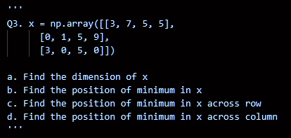 Using Python: Q3.x = np.array([[3,7,5,5], [0,1,5,9], [3,0,5,0]]) a ...