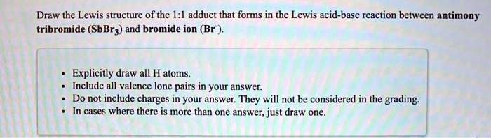 SOLVED: Draw the Lewis structure of the I2 adduct that forms in the Lewis acid-base reaction ...